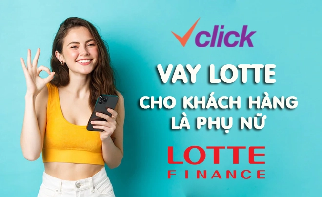 Gói vay nhanh 50 triệu cho phụ nữ tại Lotte Finance