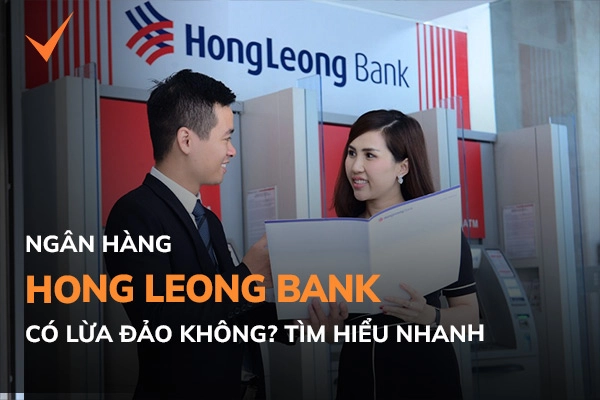 Hong Leong Bank là ngân hàng gì? Có uy tín không?